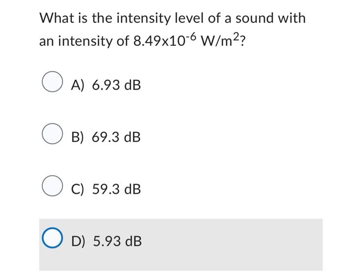 Solved What is the intensity level of a sound with an | Chegg.com