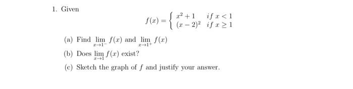 Solved 1. Given f(x)={x2+1(x−2)2 if x