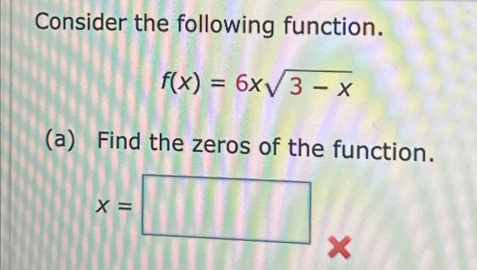 Solved Consider the following function.f(x)=6x3-x2(a) ﻿Find | Chegg.com