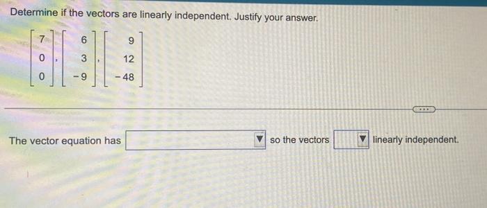 Solved Determine if the vectors are linearly independent. | Chegg.com