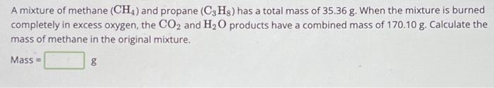 A mixture of methane (CH4) and propane (C3 Hg) has a | Chegg.com
