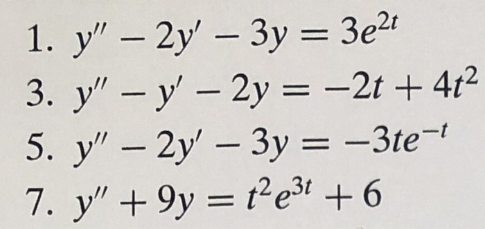 Solved 1. y" – 2y' – 3y = 3e2t 3. y" – y' – 2y = –2t + 4t2 | Chegg.com