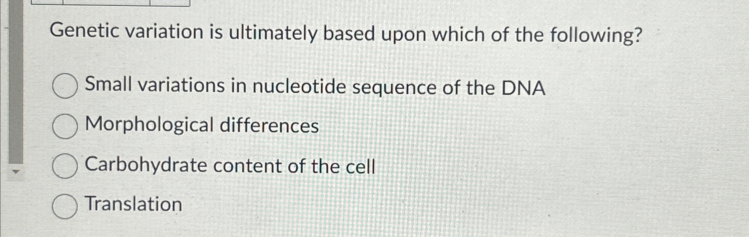 Solved Genetic variation is ultimately based upon which of | Chegg.com