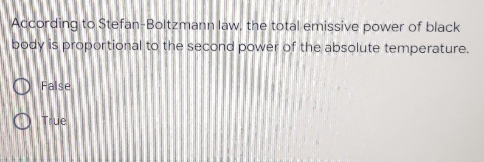 Solved According to Stefan-Boltzmann law, the total emissive | Chegg.com