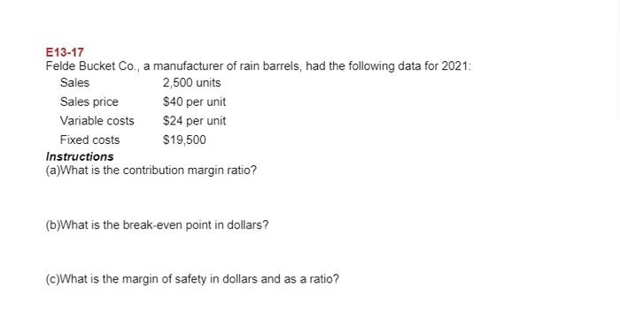 Solved E13-17 Felde Bucket Co., a manufacturer of rain | Chegg.com