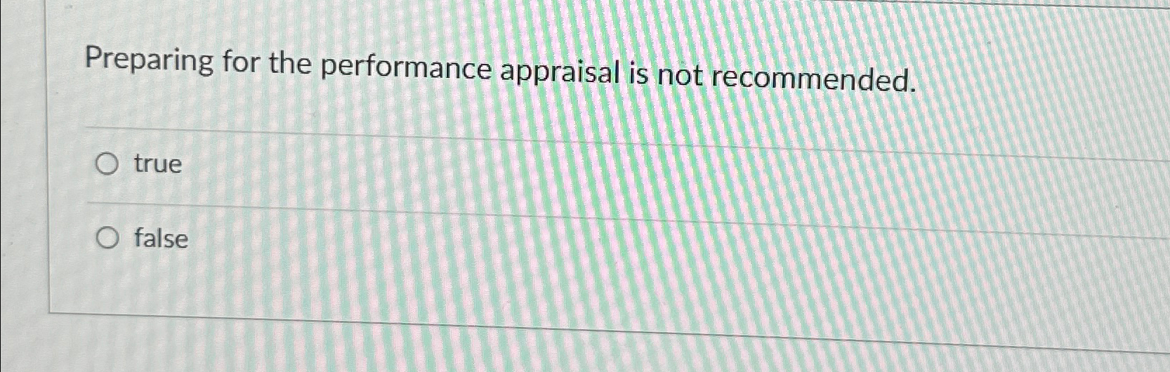Solved Preparing for the performance appraisal is not | Chegg.com