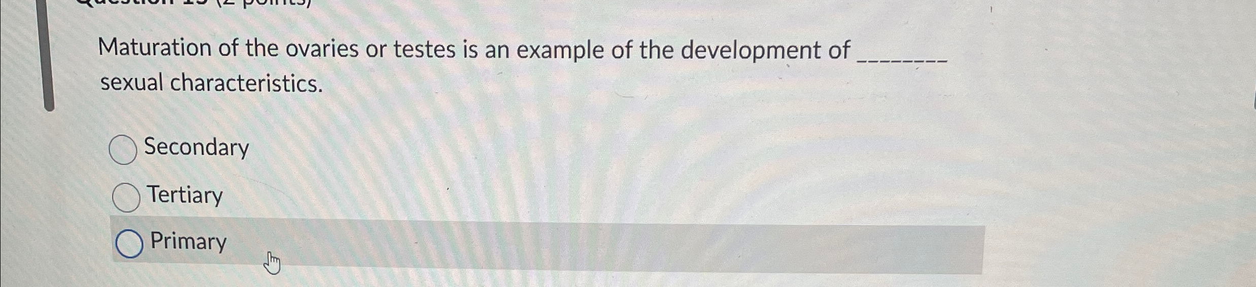 Solved Maturation of the ovaries or testes is an example of | Chegg.com