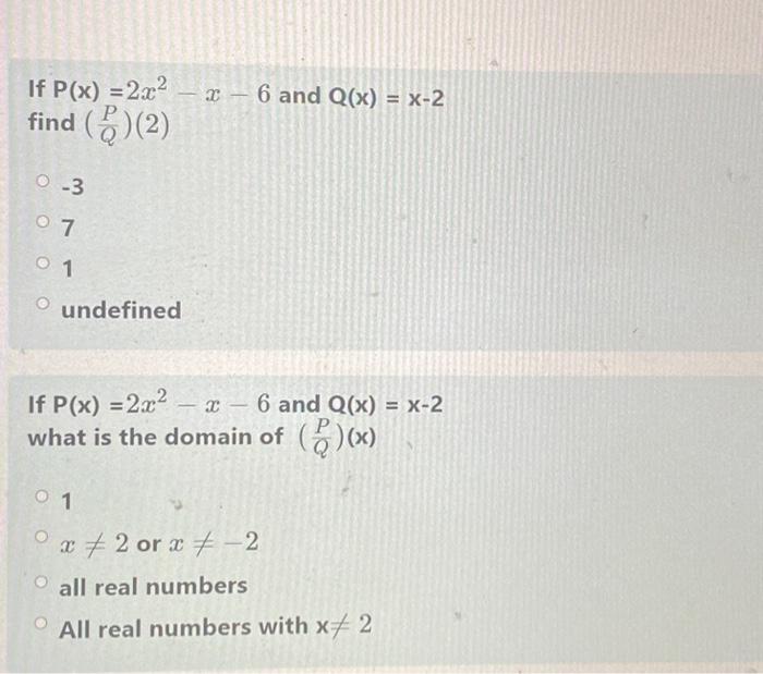 Solved If P(x)=2x2−x−6 and Q(x)=x−2 find (QP)(2) −3 7 1 | Chegg.com