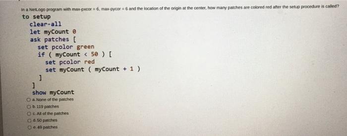 Solved In a Netlogo program with max pacor = 6, max-pycor = | Chegg.com