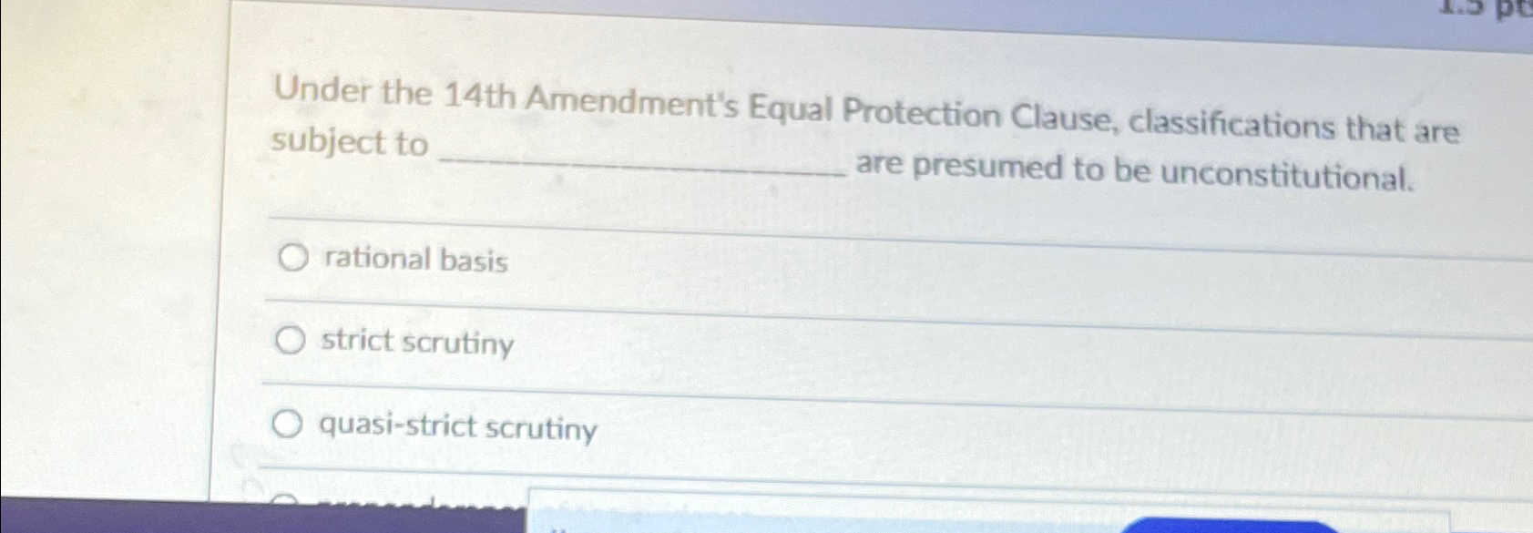 Solved Under the 14th Amendment's Fnual Protection Clause, | Chegg.com