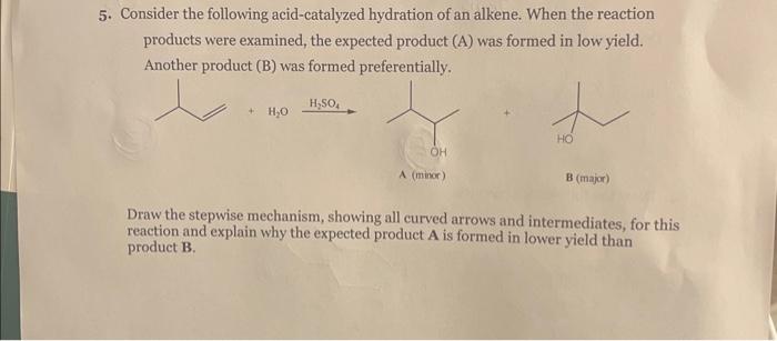 Solved Consider the following acid-catalyzed hydration of an | Chegg.com