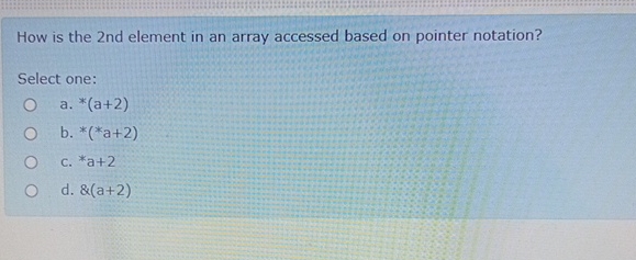 Solved How Is The 2nd Element In An Array Accessed Based On 2634