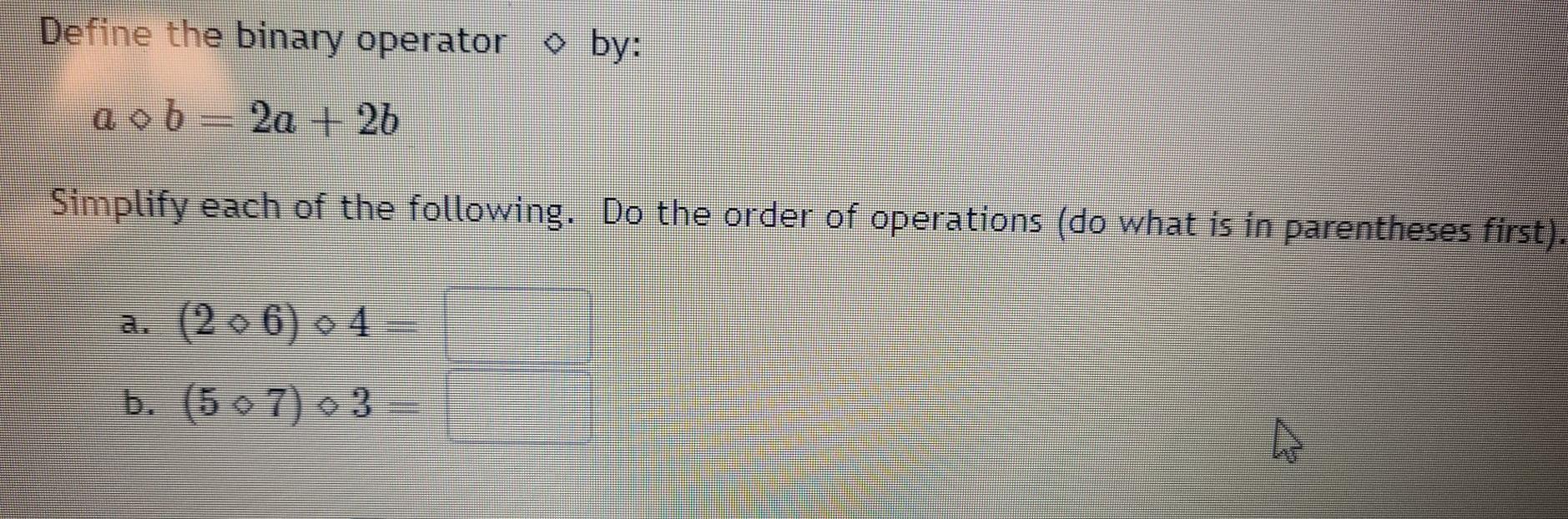 Solved Define the binary operator by: a ob = 2a + 2b | Chegg.com