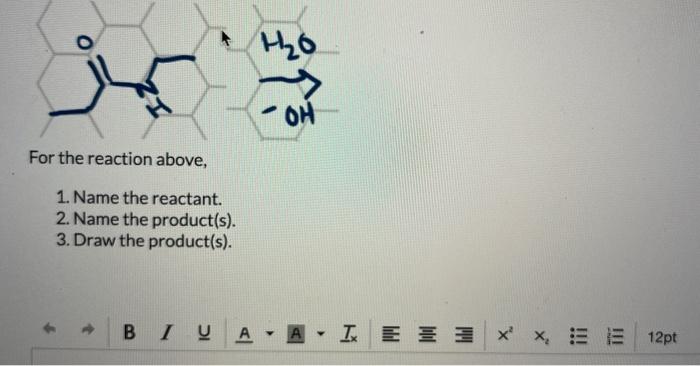 Solved For the reaction above, 1. Name the reactant. 2. Name | Chegg.com