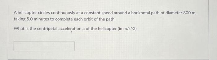 Solved A helicopter circles continuously at a constant speed | Chegg.com