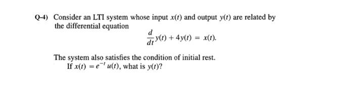 Solved Q-4) Consider an LTI system whose input X(t) and | Chegg.com