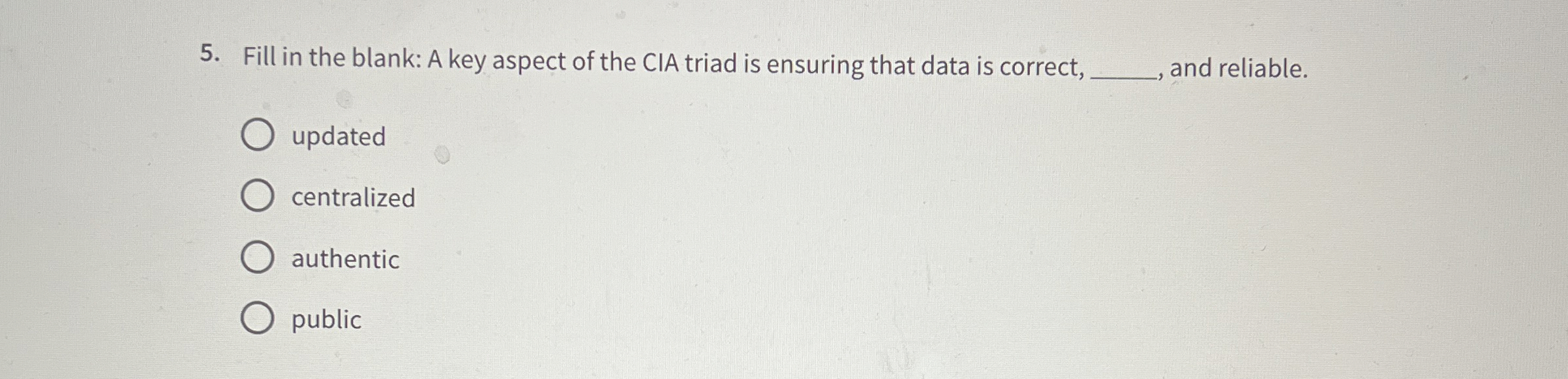 Solved Fill in the blank: A key aspect of the CIA triad is | Chegg.com