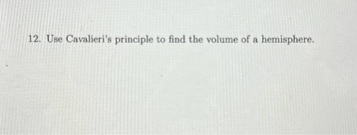 Solved 12. Use Cavalieri's principle to find the volume of a | Chegg.com