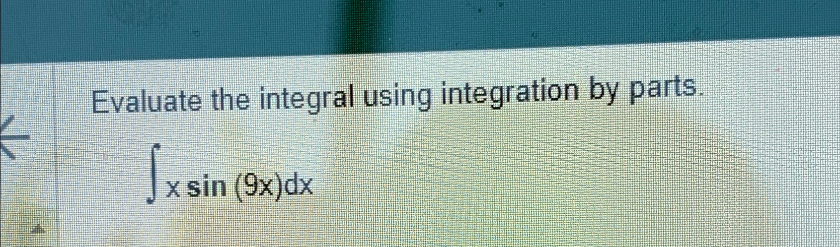 Solved Evaluate the integral using integration by | Chegg.com