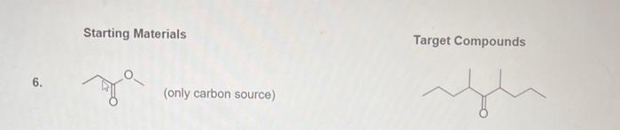 Solved Starting Materials Target Compounds (only carbon | Chegg.com