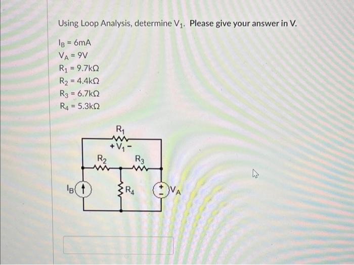 Solved Using Loop Analysis, determine V1. Please give your | Chegg.com