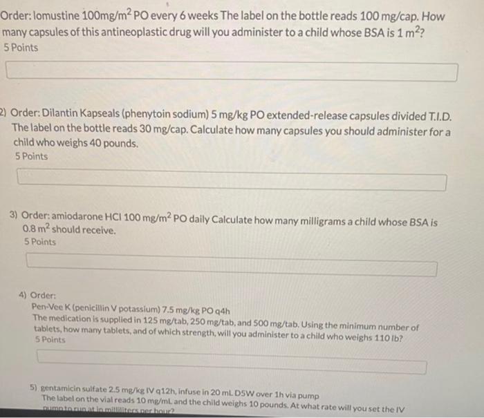 Solved Order: lomustine 100mg/m2 PO every 6 weeks The label | Chegg.com