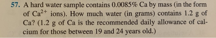 Solved 57. A hard water sample contains 0.0085% Ca by mass | Chegg.com