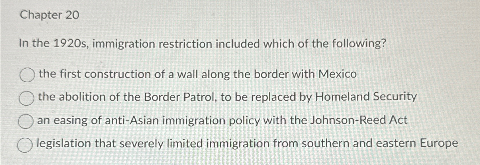 Solved Chapter 20In the 1920 ﻿s, ﻿immigration restriction | Chegg.com