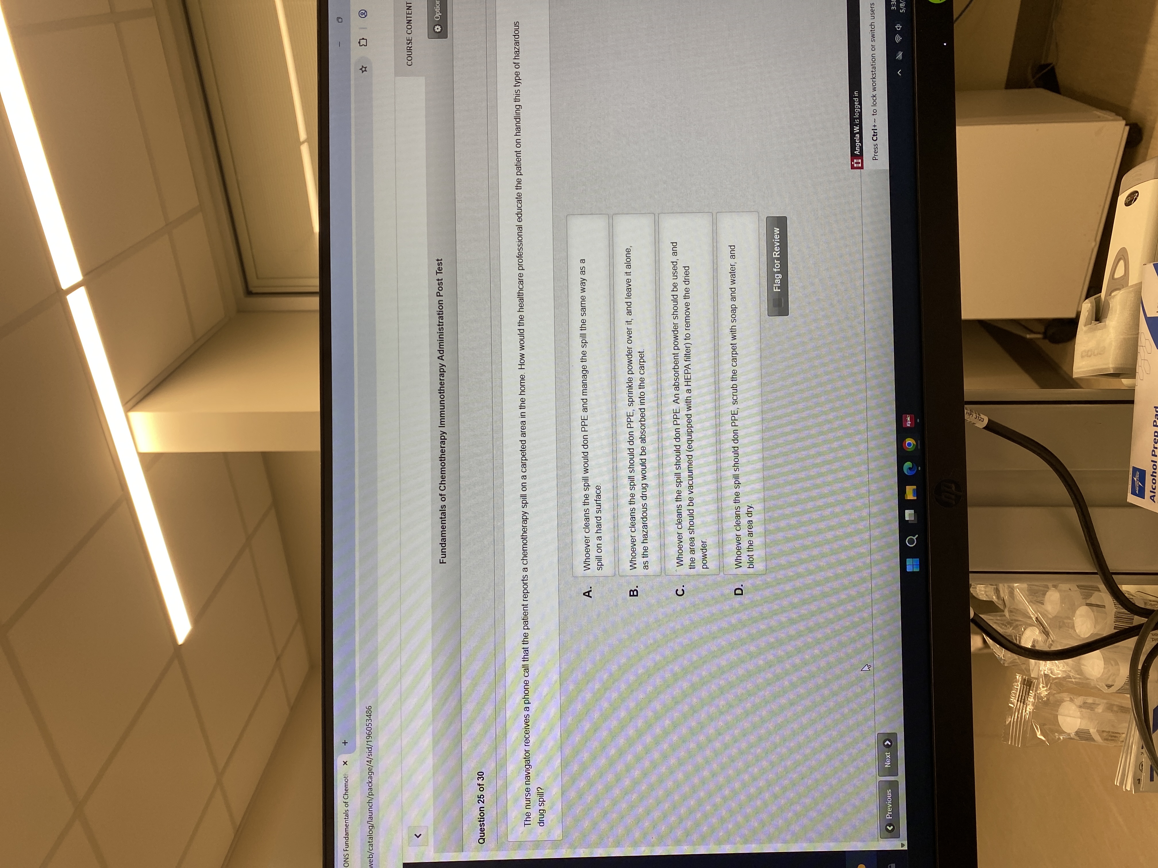 Solved Question 25 ﻿of 30 ﻿drug spill?A. ﻿Whoever cleans the | Chegg.com