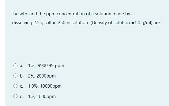 Solved The wt% and the ppm concentration of a solution made | Chegg.com