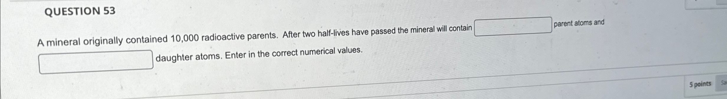 Solved QUESTION 53A mineral originally contained 10,000 | Chegg.com