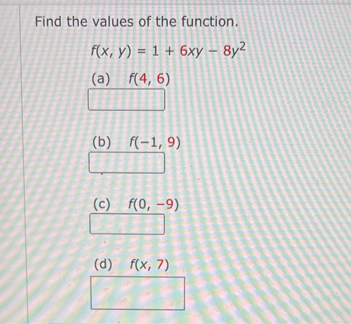 Solved Find the values of the function. f(x,y)=1+6xy−8y2 | Chegg.com