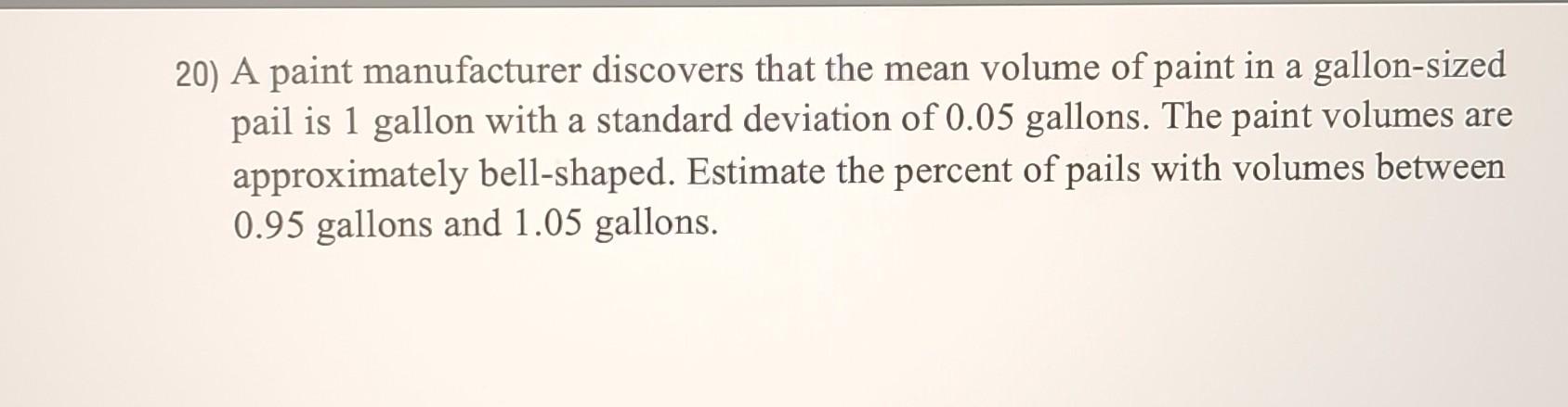 Solved 20) A paint manufacturer discovers that the mean | Chegg.com