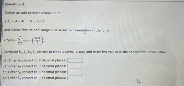 Solved Define an odd periodic extension of f(t)=4+4t,0 | Chegg.com