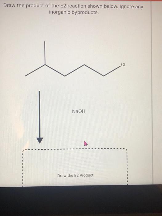 Solved Draw the product of the E2 reaction shown below. | Chegg.com