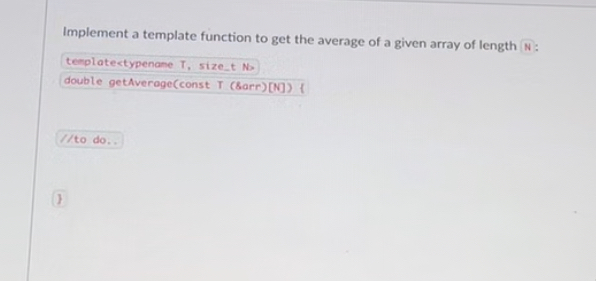 Solved Implement a template function to get the average of a | Chegg.com