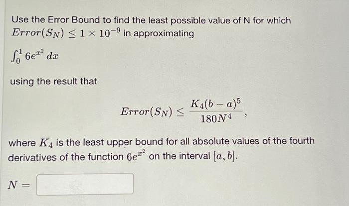 Solved Use the Error Bound to find the least possible value | Chegg.com