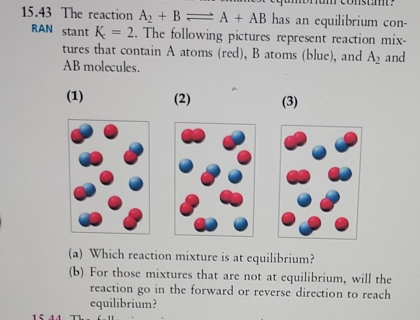 Solved 5.43 The reaction A2+B⇌A+AB has an equilibrium conRAN | Chegg.com