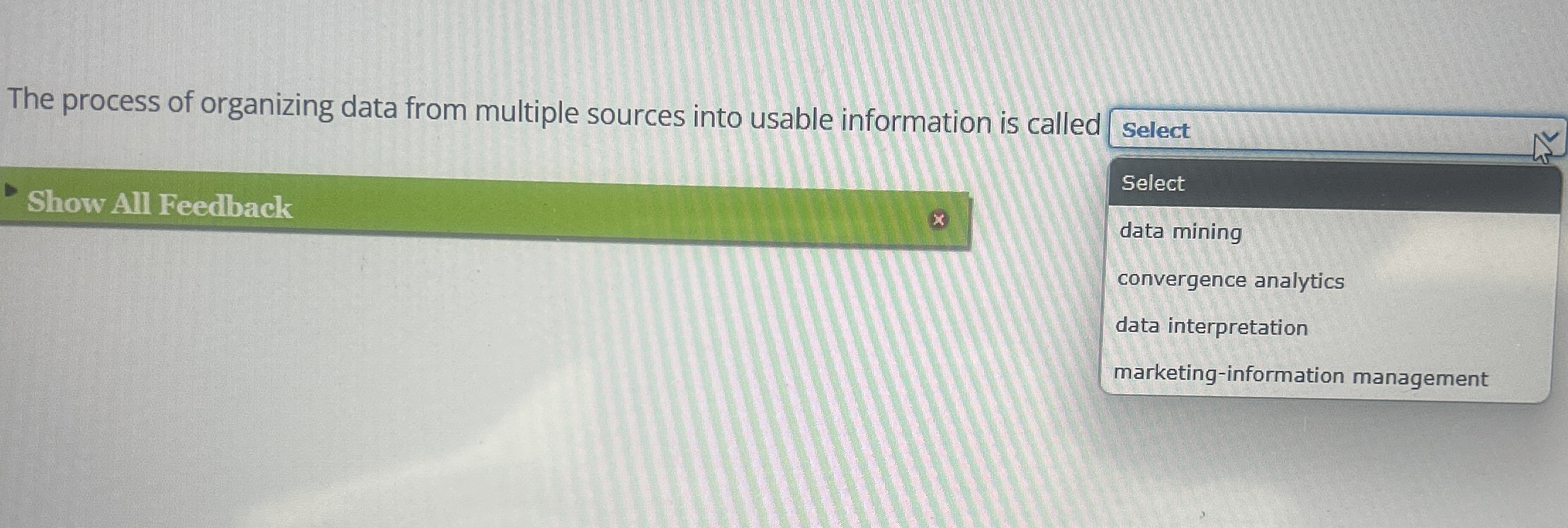 Solved The process of organizing data from multiple sources | Chegg.com