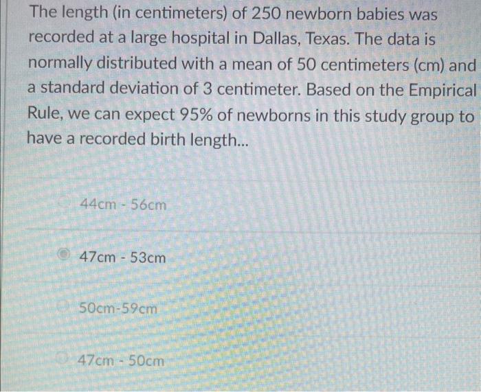 Solved The length (in centimeters) of 250 newborn babies was | Chegg.com