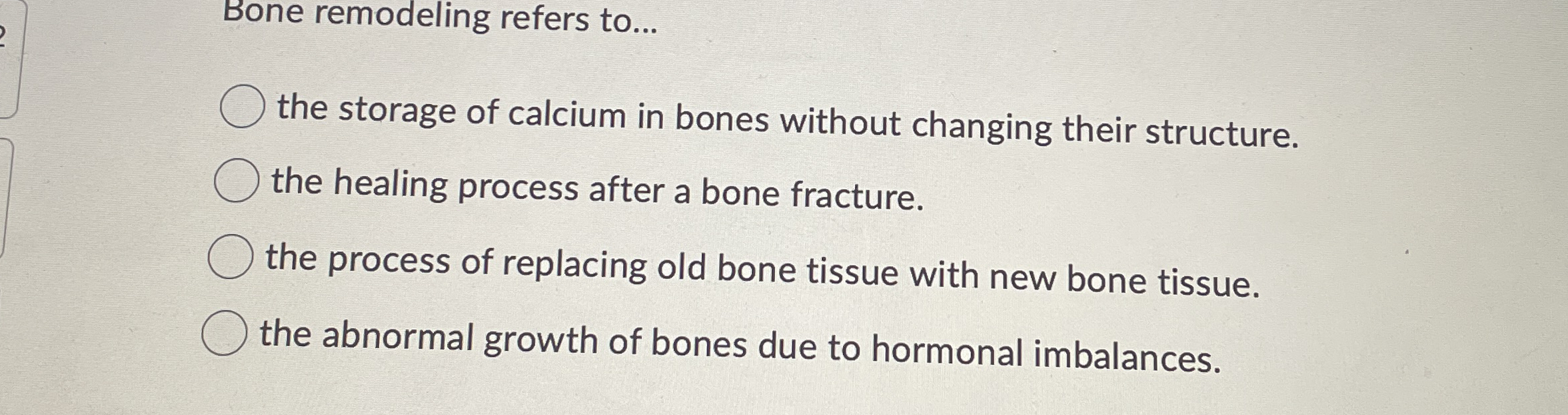 Solved Bone remodeling refers to...the storage of calcium in | Chegg.com