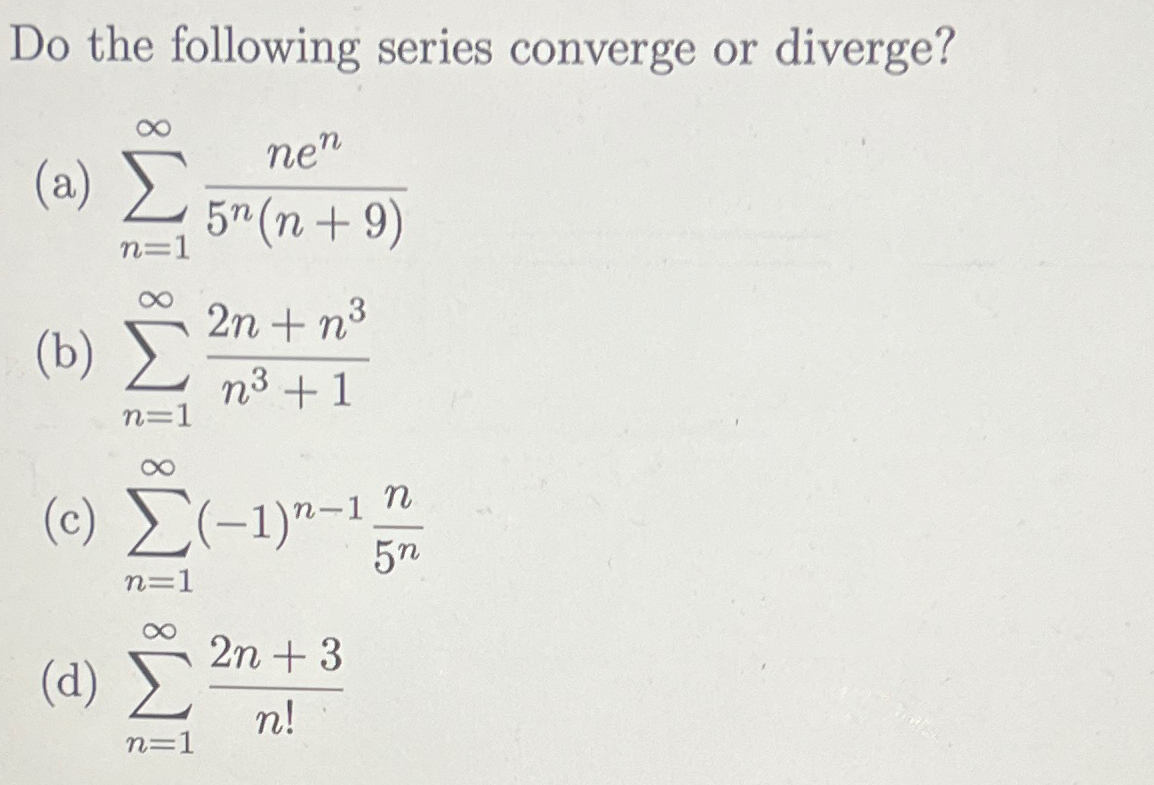 Solved Do the following series converge or | Chegg.com