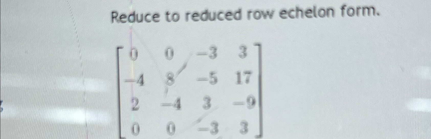 Solved Reduce to reduced row echelon | Chegg.com