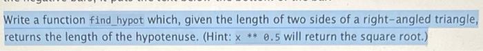 Solved Write A Function Findhypot Which Given The Length 