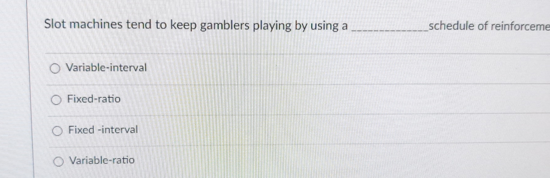 Solved Slot machines tend to keep gamblers playing by using | Chegg.com