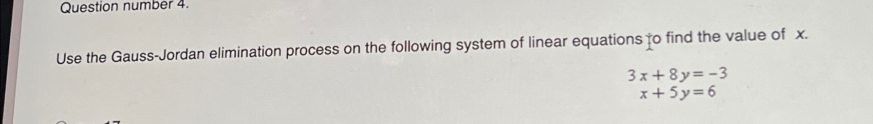 Question number 4.Use the Gauss-Jordan elimination | Chegg.com