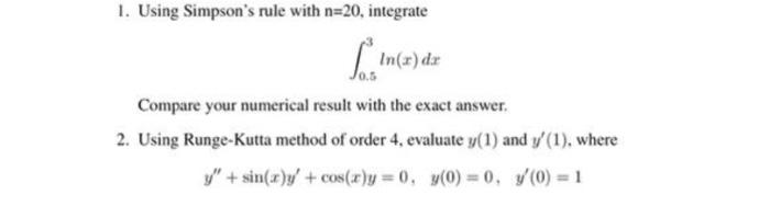 Solved 1. Using Simpson's rule with n=20, integrate L In(x) | Chegg.com