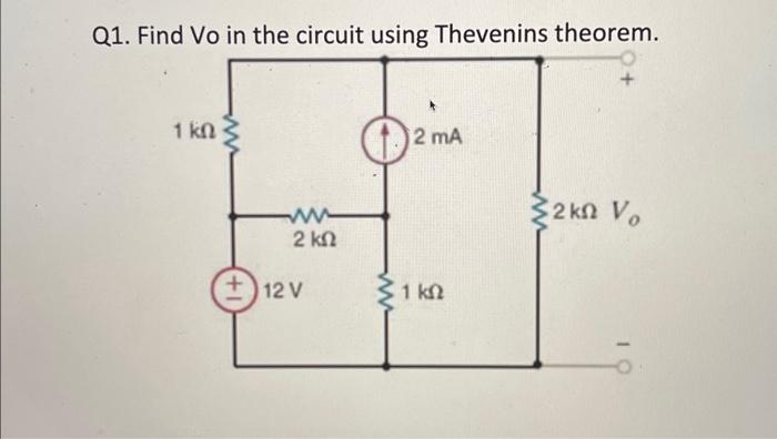 Solved Q1. Find Vo in the circuit using Thevenins theorem. | Chegg.com