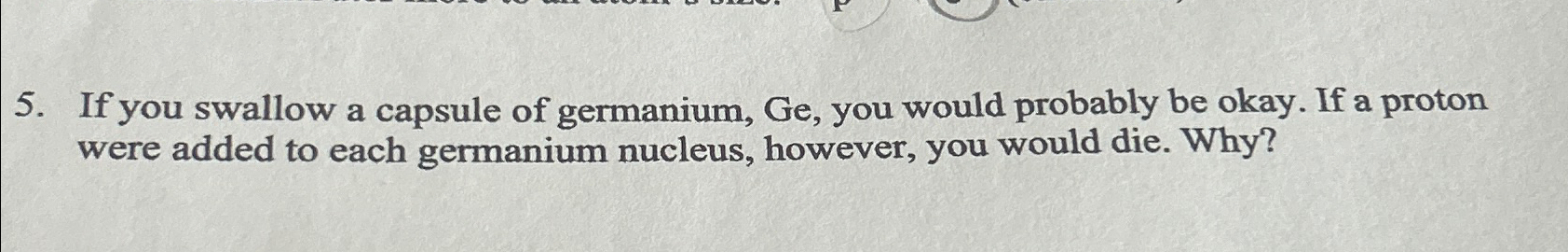 Solved If you swallow a capsule of germanium, Ge, ﻿you would | Chegg.com