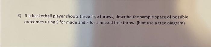3) If a basketball player shoots three free throws, | Chegg.com